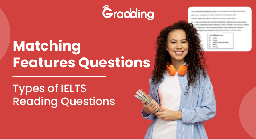 IELTS Reading Matching Features: Types, Sample and Tips