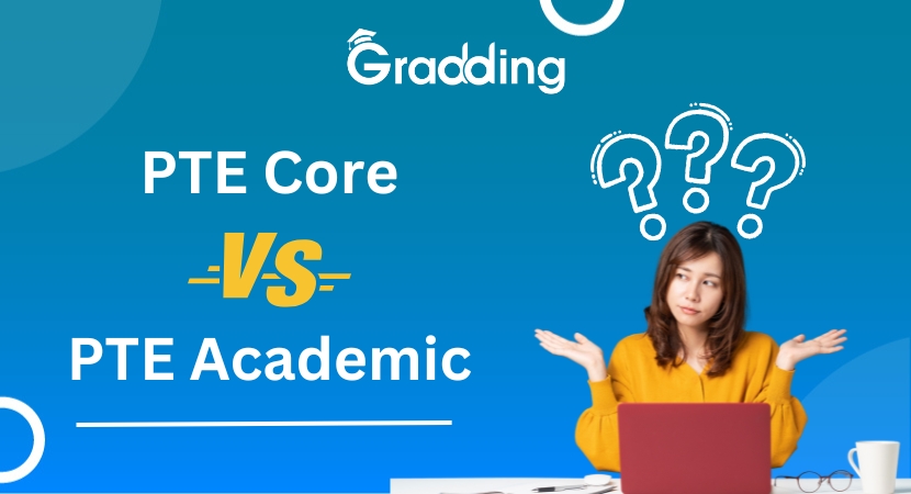 PTE Core vs PTE Academic: Explore the Major Differences