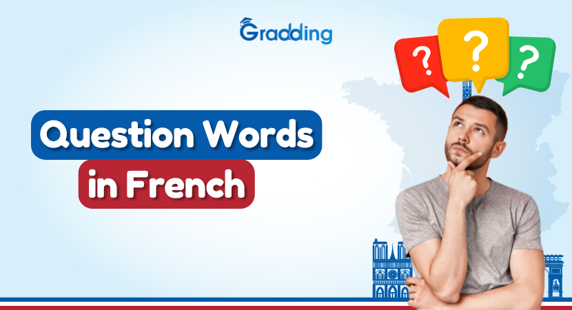 Question Words in French: Learn How to Form & Ask Questions