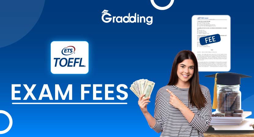 TOEFL Exam Fees 2025: What Is the Overall Fees for TOEFL?